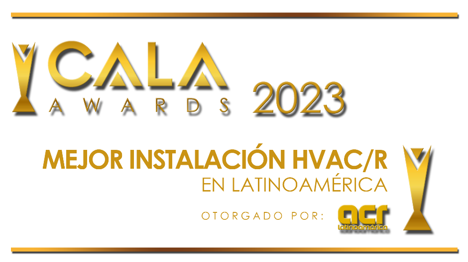 RefriAméricas - CALA Awards Mejor Instalación de HVAC/R